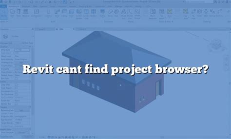 Revit Cant Find Project Browser