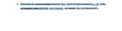 Solved Determine The Autocorrelation Function R τ And Its