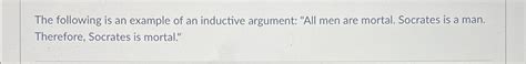Solved The Following Is An Example Of An Inductive Argument