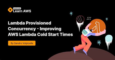 lambda provisioned concurrency improving aws lambda cold start times