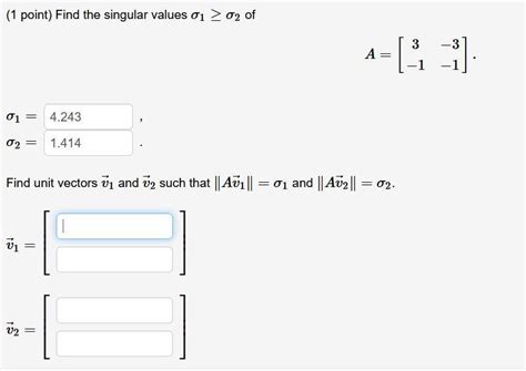 solved 1 point find the singular values σ1≥σ2