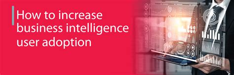 How To Increase Business Intelligence User Adoption Bi Solutions