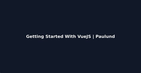 Getting Started With Vuejs Paulund