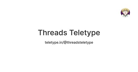 threads teletype — teletype