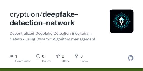 Github Cryptuondeepfake Detection Network Decentralized Deepfake