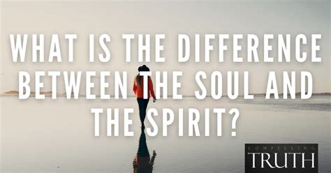 Do We Have A Body Soul And Spirit Are We Made Of Two Parts Or Three Dichotomy Or Trichotomy