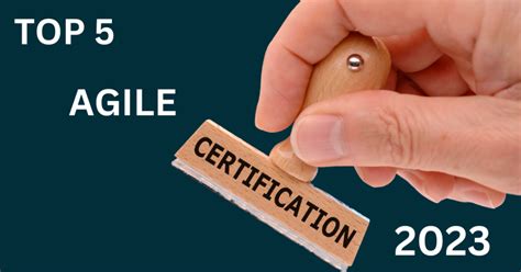 The Top 5 Agile Certifications For 2023 Good Decisions