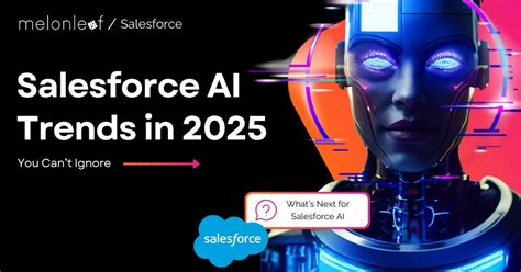 Salesforce Salesforceai Agentforce Aitrends2025 Datacloud Automation Generativeai
