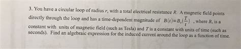 Solved You Have A Circular Loop Of Radius R With A Total Chegg Com