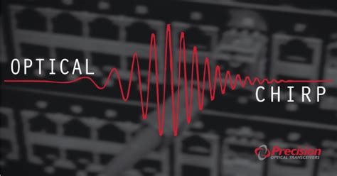 Causes Of Optical Chirp And How To Reduce It Precision Ot