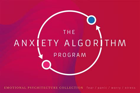 The Anxiety Algorithm Program