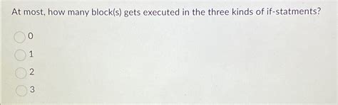 Solved At Most How Many Blocks ﻿gets Executed In The