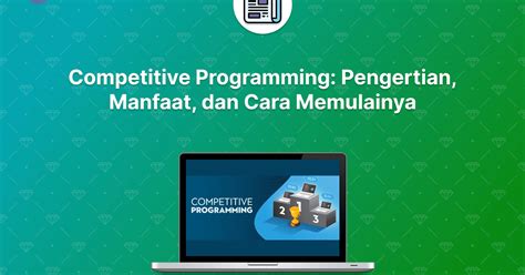 Competitive Programming Pengertian Manfaat Dan Cara Memulainya Trivusi
