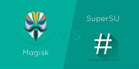 Magisk Vs SuperSU Which One Is Better DevsJournal