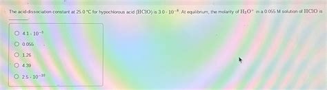 Solved The Acid Dissociation Constant At 25 0°c ﻿for