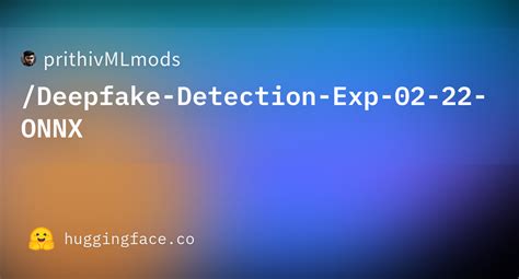 PrithivMLmods Deepfake Detection Exp 02 22 ONNX Hugging Face