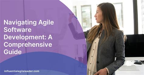 Navigating Agile Software Development A Comprehensive Guide