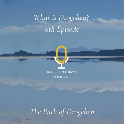 What Is Dzogchen 6 The Path Dzogchen Today