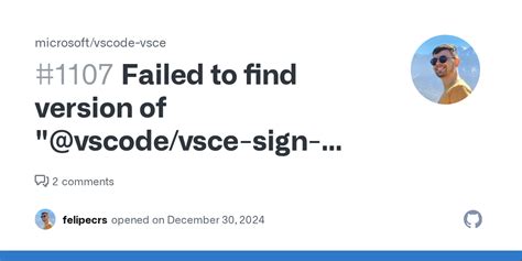 Failed To Find Version Of Vscodevsce Sign Win32 Arm · Issue 1107 · Microsoftvscode Vsce