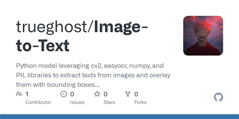 GitHub Trueghost Image To Text Python Model Leveraging Cv Easyocr Numpy And PIL Libraries