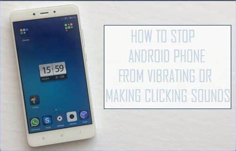 Stop Your Android Phone From Vibrating Or Clicking Mundobytes