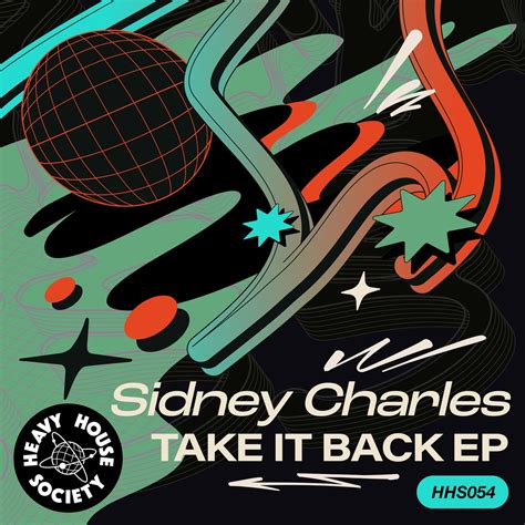 Sidney Charles Take It Back Ep Heavy House Society Music And Downloads On Beatport