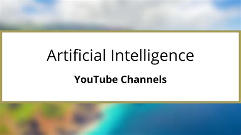 Best Youtube Channels To Learn Artificial Intelligence In