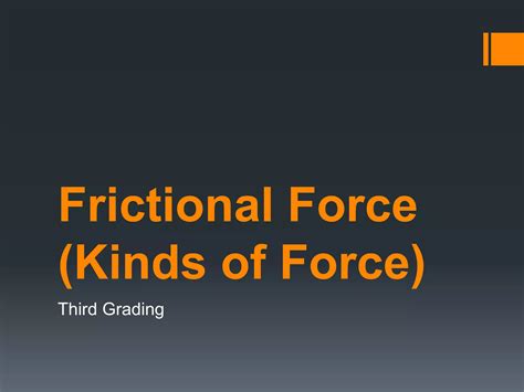 392916560 frictional force kinds of forces grade 6 pptx physics science