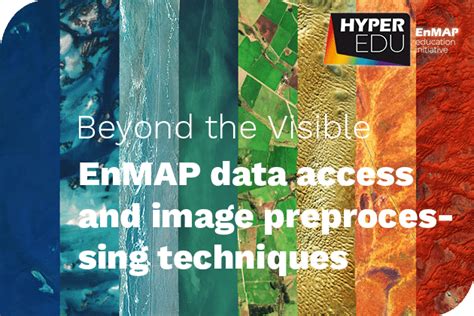 Beyond The Visible Enmap Data Access And Image Preprocessing Techniques Eo College