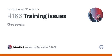 Training Issues Issue Tencent Ailab IP Adapter GitHub