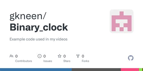 GitHub Gkneen Binary Clock Example Code Used In My Videos