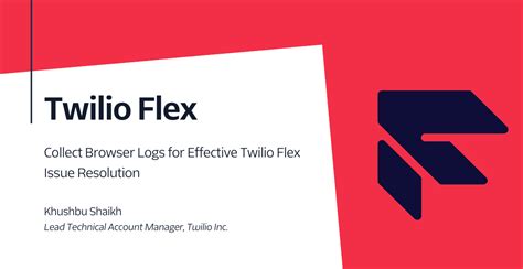 collect browser logs for effective twilio flex issue resolution twilio