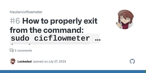 how to properly exit from the command `sudo cicflowmeter i eth0 c