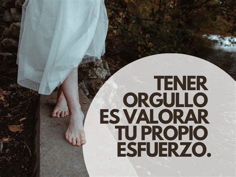 34 Frases De Orgullo Para Celebrar A Los Demás Y A Ti Mismo Pensador