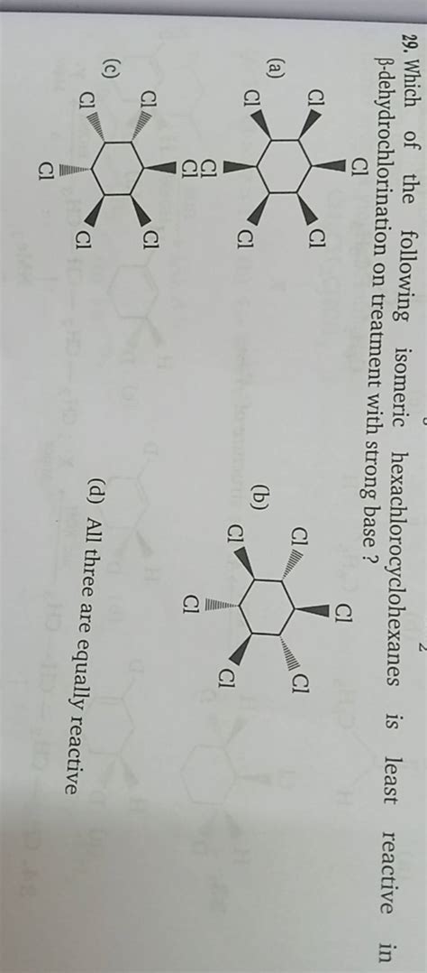 Which Of The Following Isomeric Hexachlorocyclohexanes Is Least Reactive
