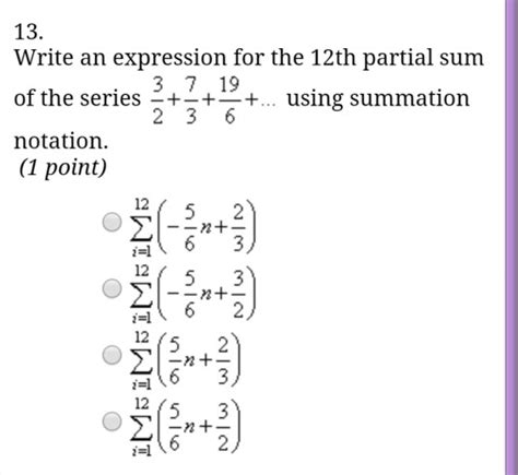 Solved 13 Write An Expression For The 12th Partial Sum Of