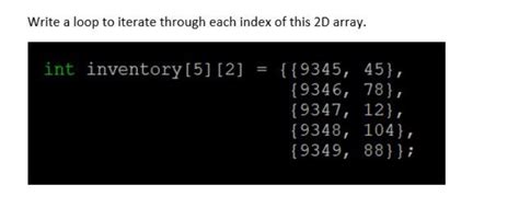 Solved Write A Loop To Iterate Through Each Index Of This 2D Chegg Com