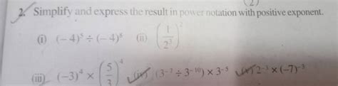 Simplify And Express The Result In Power Notation With Positive Expone