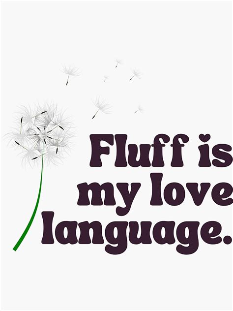 Fluff Is My Love Language Sticker For Sale By Houdini74 Redbubble