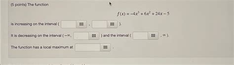 solved 5 ﻿points ﻿the functionf x 4x3 6x2 24x 5is