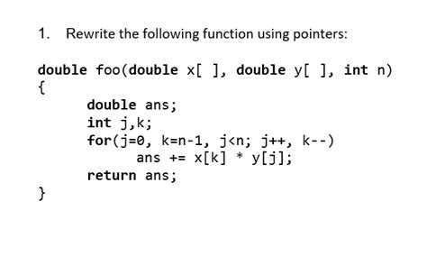 Solved 1 Rewrite The Following Function Using Pointers