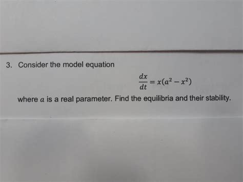 Solved 3 Consider The Model Equation Dx Where A Is A Real
