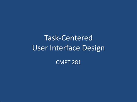 Ppt Task Centered User Interface Design Powerpoint Presentation Free
