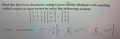 solved find the first two iterations using gauss seidel