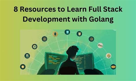 8 resources to learn full stack development with golang mediatakeouto