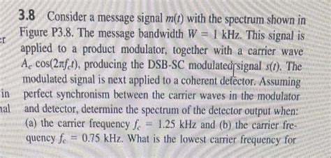 solved 3 8 consider a message signal m t with the spectrum