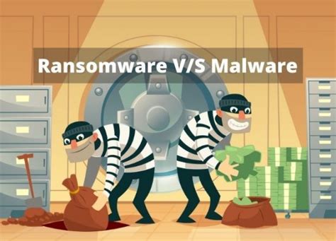 Ransomware And Malware The Difference You Should Know