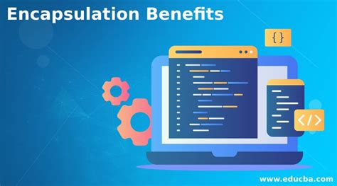 Encapsulation Benefits Learn The Example And Benefits Of Encapsulation