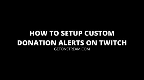 How To Add Custom Donation Alerts To Streamlabs Easy Guide Get On Stream