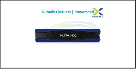 Nutanix Cmdlet Powershell Commands Cheat Sheet Cheating Cheat Sheets